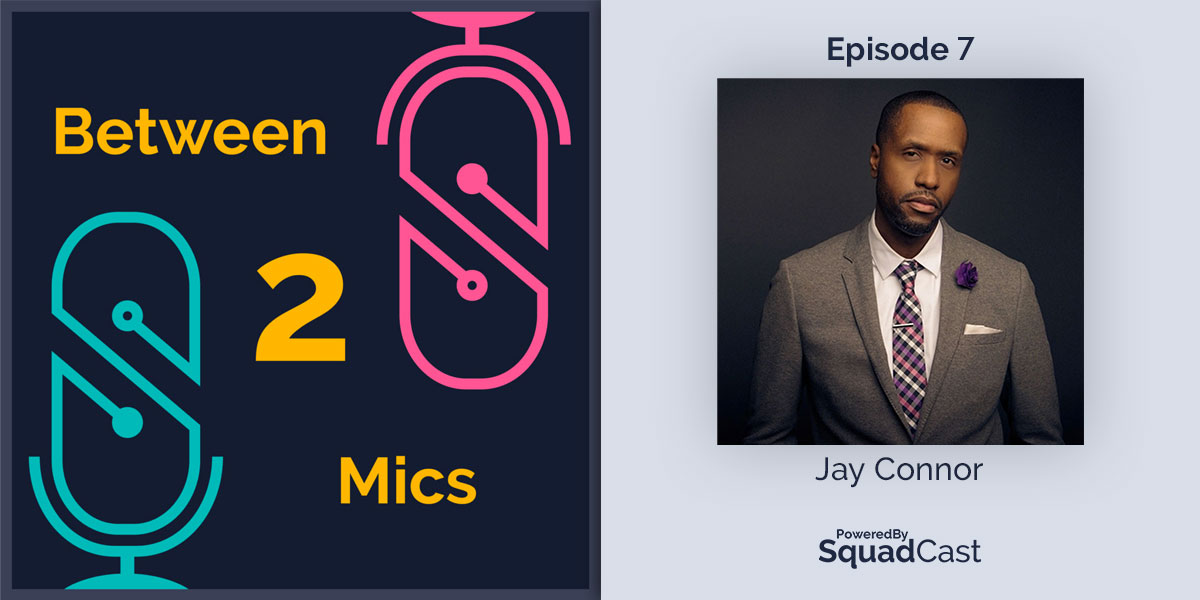 Collaboration & Community with Jay Connor - SquadCast.fm 🎙️ 🎙️