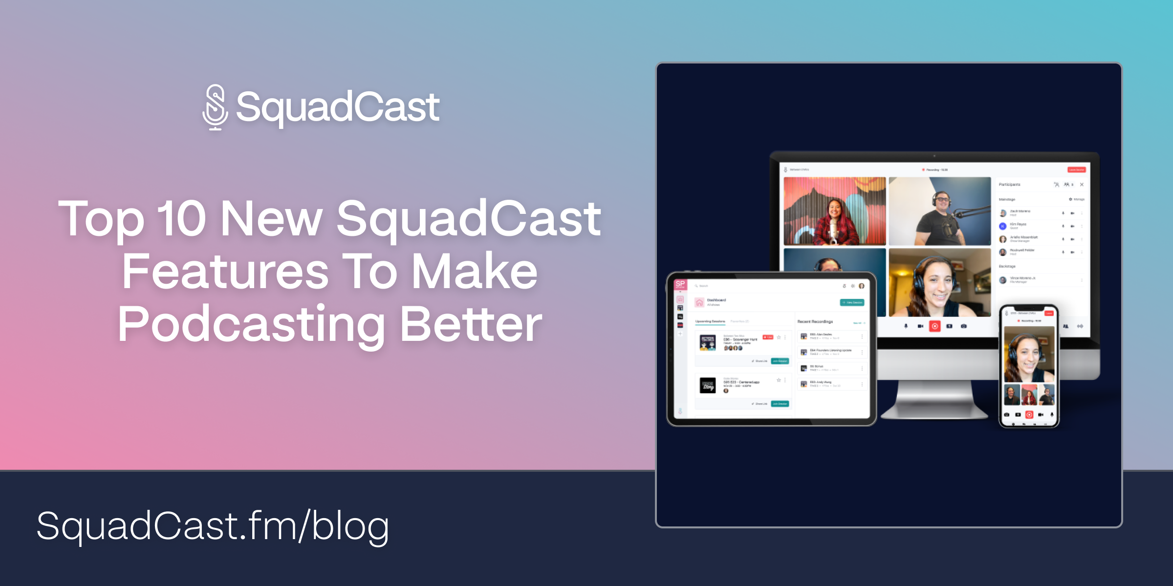 Top 10 New SquadCast Features To Make Podcasting Better - SquadCast.fm ...